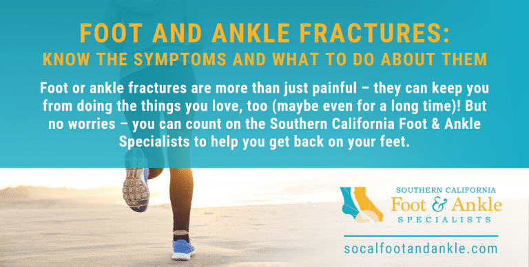 Foot and Ankle Fractures - Southern California Foot & Ankle Specialists